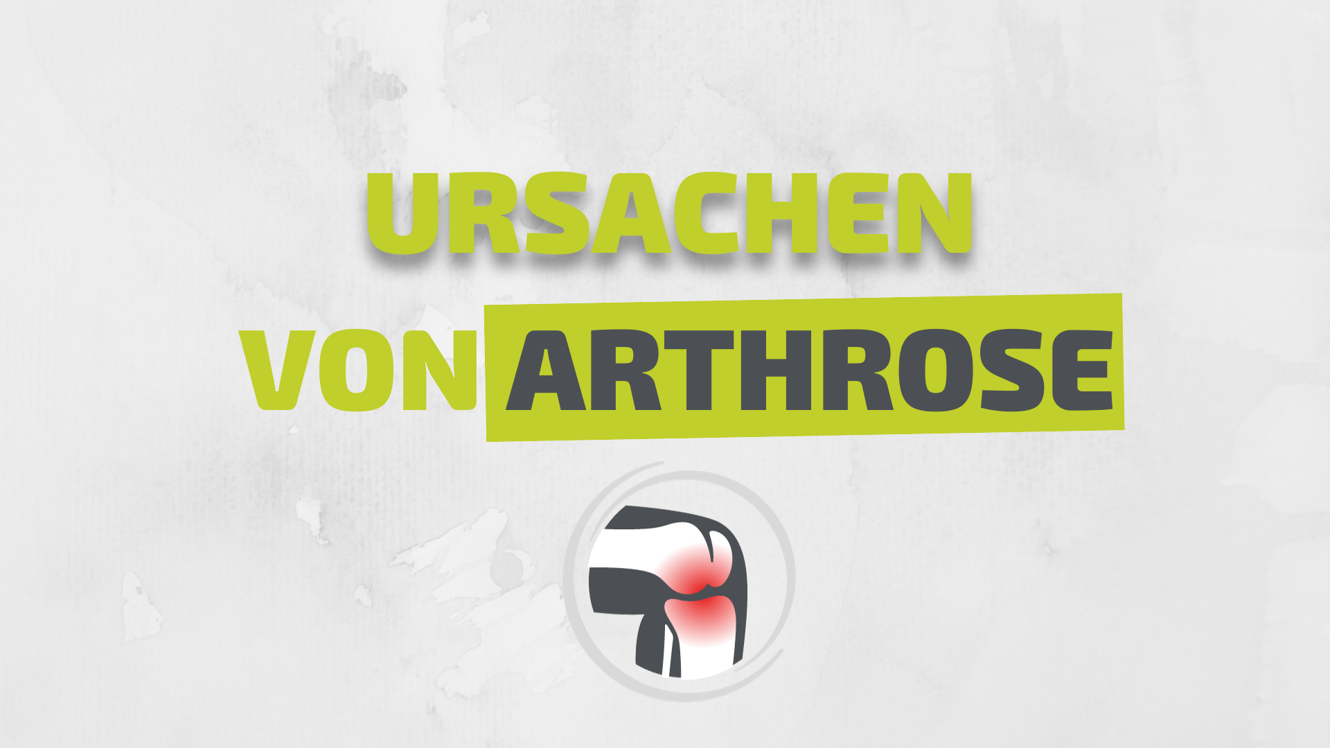Ursachen von Arthrose Blogbeitrag - veomedical